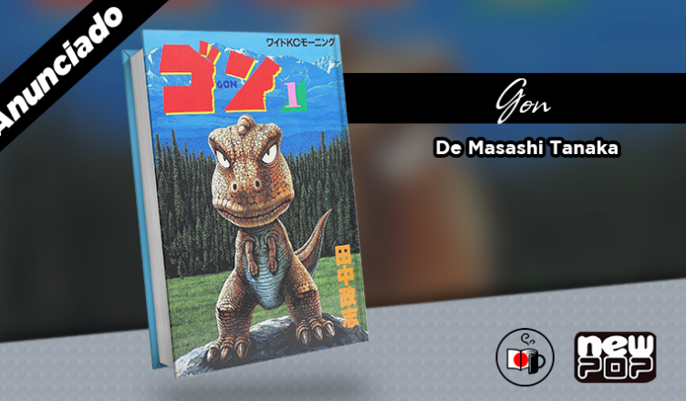 NewPOP anuncia Gon, de Masashi Tanaka | Mangáteria