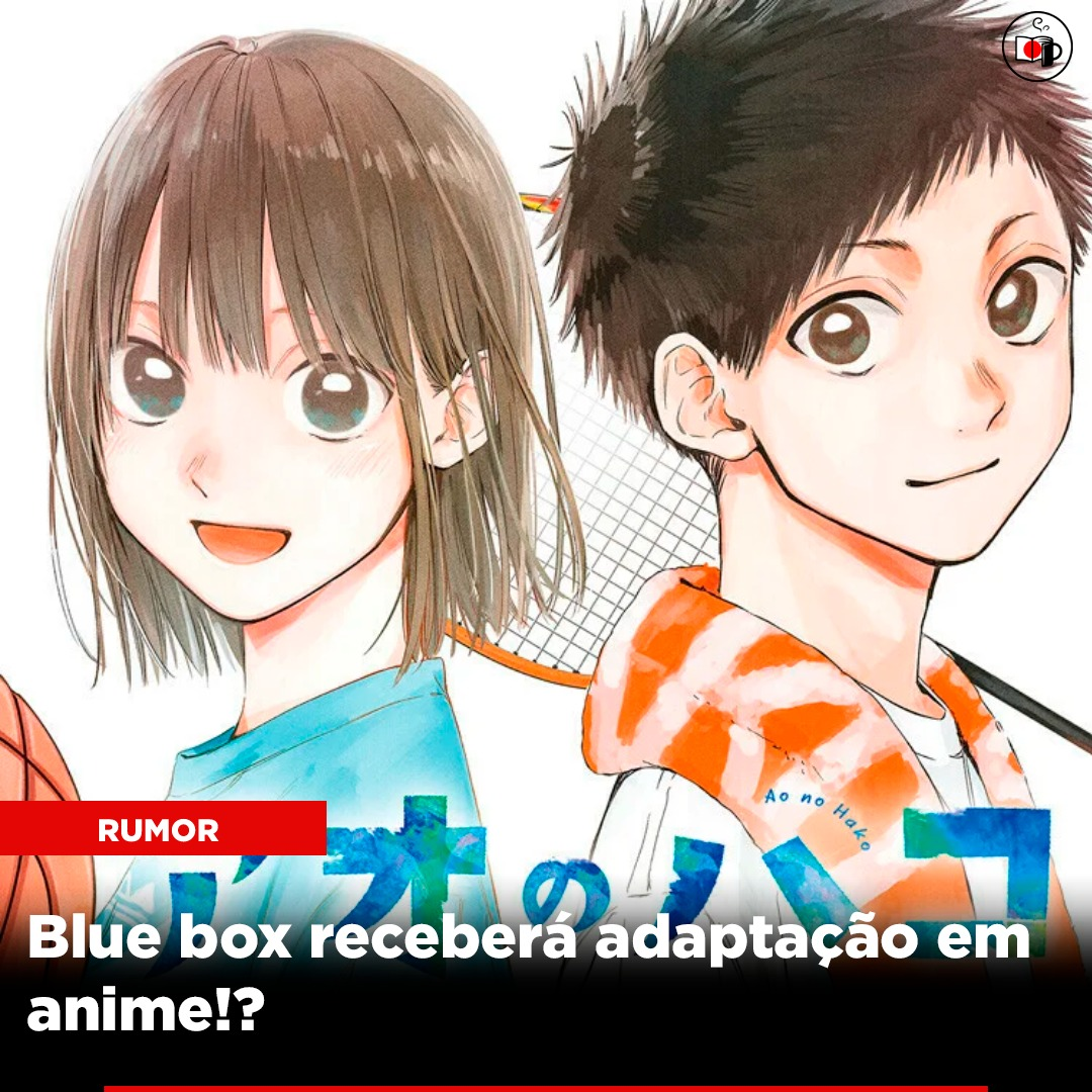 Blue Box receberá adaptação em anime?! | Mangáteria